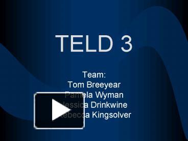 TELD 3 presentation | free to view