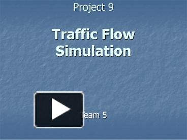 Project 9 Traffic Flow Simulation presentation | free to download