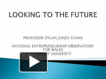 PPT – LOOKING TO THE FUTURE PowerPoint presentation | free to view - id ...