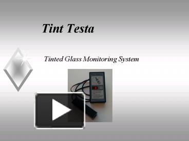 Tint Testa Tinted Glass Monitoring System presentation | free to view
