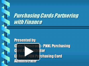 PPT – Purchasing Cards Partnering with Finance PowerPoint presentation ...
