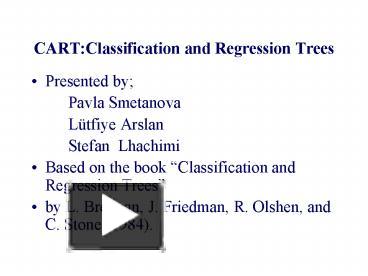 CART:Classification and Regression Trees presentation | free to view