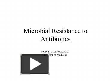 Microbial Resistance to Antibiotics presentation | free to view