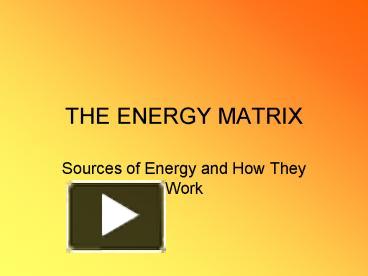 THE ENERGY MATRIX presentation | free to view
