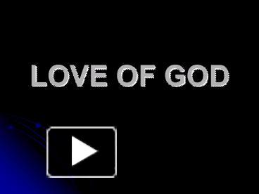 LOVE OF GOD presentation | free to view