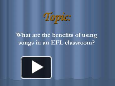 What are the benefits of using songs in an EFL classroom presentation ...