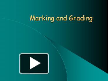 Marking and Grading presentation | free to view