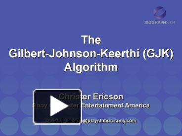 PPT – The Gilbert-Johnson-Keerthi (GJK) Algorithm PowerPoint ...