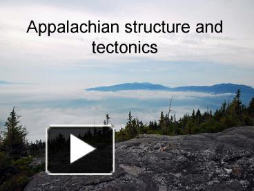 PPT – Appalachian structure and tectonics PowerPoint presentation ...