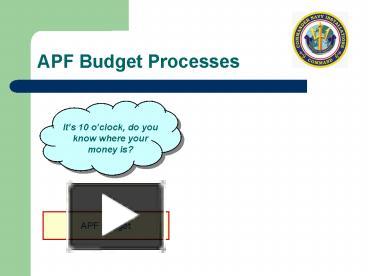 PPT – APF Budget Processes PowerPoint presentation | free to view - id ...
