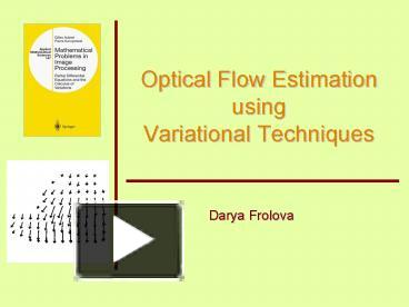PPT – Optical Flow Estimation using Variational Techniques PowerPoint ...