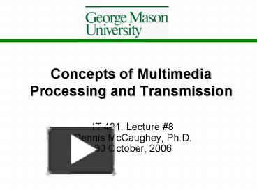 PPT – Concepts of Multimedia Processing and Transmission PowerPoint ...