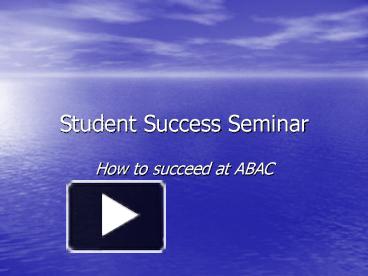 Student Success Seminar presentation | free to view