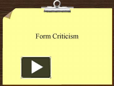PPT – Form Criticism PowerPoint presentation | free to view - id: ce849 ...