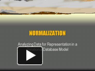 PPT – NORMALIZATION PowerPoint presentation | free to view - id: ce85-NjEwZ