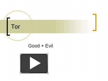 Tor presentation | free to view