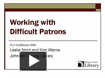 Working with Difficult Patrons presentation | free to view