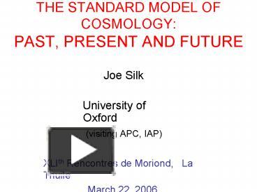 THE STANDARD MODEL OF COSMOLOGY: PAST, PRESENT AND FUTURE presentation ...