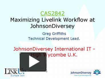 CAS2842 Maximizing Livelink Workflow at JohnsonDiversey presentation ...