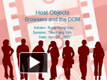 PPT – Host Objects Browsers and the DOM PowerPoint presentation | free ...