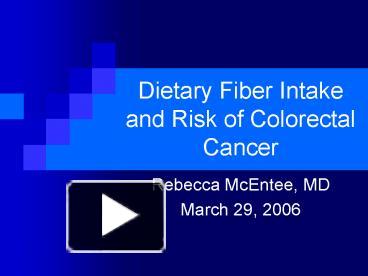 Dietary Fiber Intake and Risk of Colorectal Cancer presentation | free ...