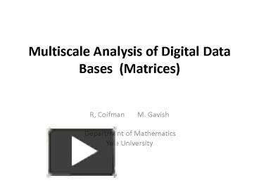 Multiscale Analysis of Digital Data Bases Matrices presentation | free ...