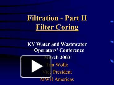 Filtration Part II Filter Coring presentation | free to view