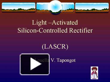 Light Activated SiliconControlled Rectifier LASCR presentation | free ...