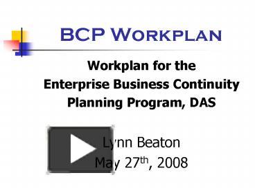 PPT – BCP Workplan PowerPoint presentation | free to view - id: d289e-ZDc1Z