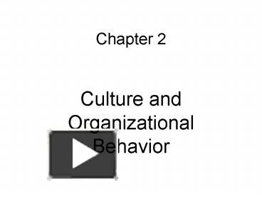 PPT – Chapter 2 Culture and Organizational Behavior PowerPoint ...