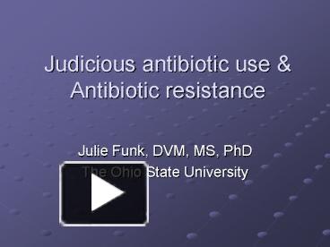 Judicious antibiotic use presentation | free to view