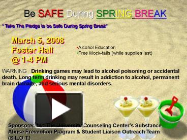 PPT – Be SAFE During SPRING BREAK PowerPoint presentation | free to ...