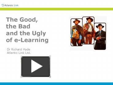 PPT – The Good, the Bad and the Ugly of eLearning PowerPoint ...
