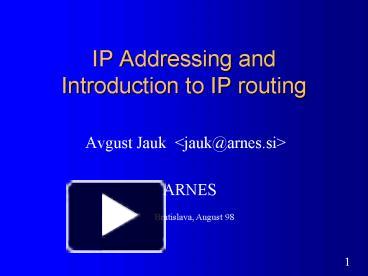 IP Addressing and Introduction to IP routing presentation | free to view