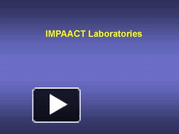 IMPAACT Laboratories presentation | free to view
