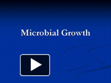 PPT – Microbial Growth PowerPoint presentation | free to view - id ...