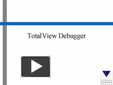 PPT – TotalView Debugger PowerPoint presentation | free to view - id ...