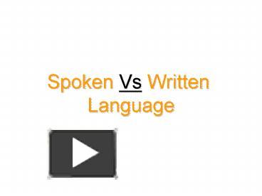 Spoken Vs Written Language presentation | free to view