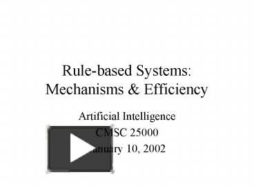 PPT – Rule-based Systems: Mechanisms PowerPoint presentation | free to ...