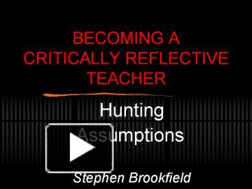 BECOMING A CRITICALLY REFLECTIVE TEACHER presentation | free to download