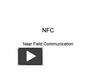 PPT – NFC PowerPoint presentation | free to view - id: d54d6-NDk1N