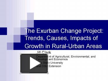 The Exurban Change Project: Trends, Causes, Impacts of Growth in ...