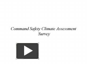 Command Safety Climate Assessment Survey presentation | free to view