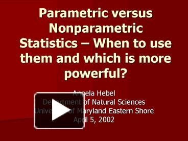 Parametric versus Nonparametric Statistics presentation | free to view