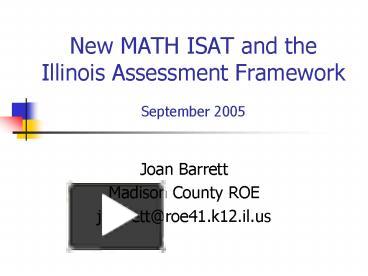 PPT – New MATH ISAT and the Illinois Assessment Framework September ...