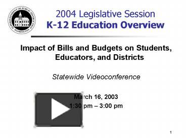 2004 Legislative Session K12 Education Overview presentation | free to view