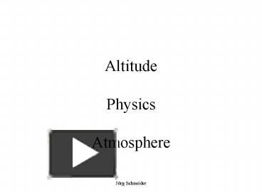 Altitude Physics Atmosphere presentation | free to view