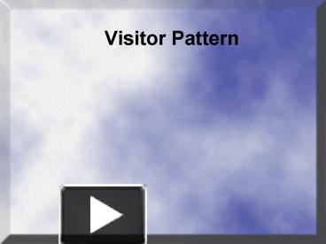 PPT – Visitor Pattern PowerPoint presentation | free to view - id ...