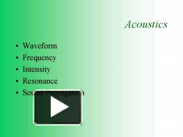 PPT – Acoustics PowerPoint presentation | free to view - id: d93ce-ZDc1Z
