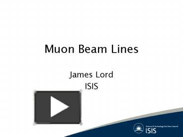 PPT – Muon Beam Lines PowerPoint presentation | free to view - id ...